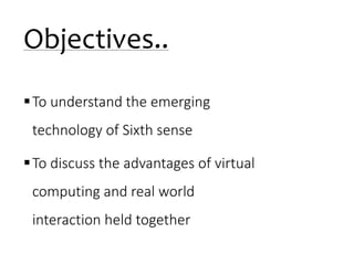 Sixth sense technology(Pranav Mistry) | PPT