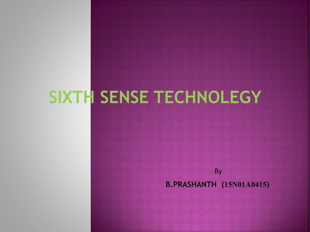 Sixth sense technology ppt | PPT