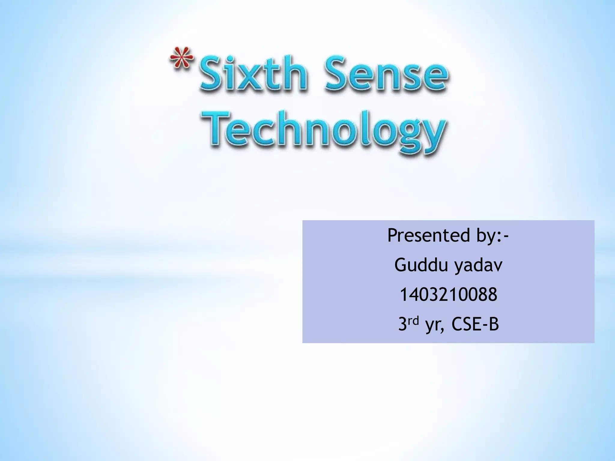 Sixth sense technology(seminar presentation) | PPTX