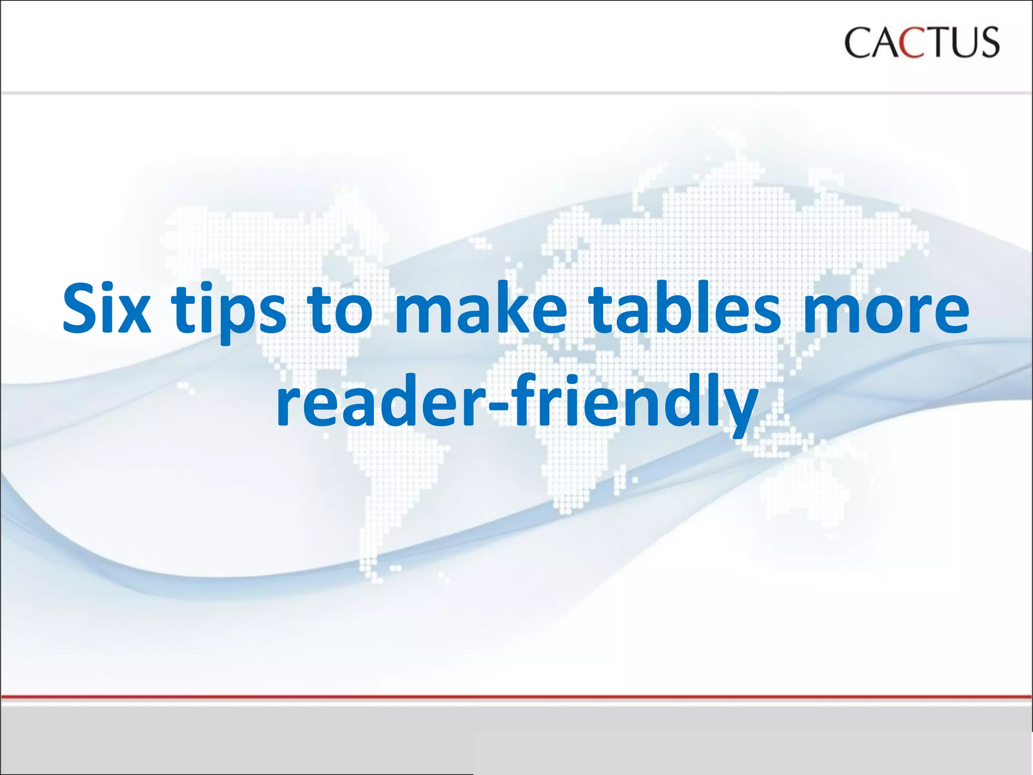 Six tips to make tables more reader friendly | PPT