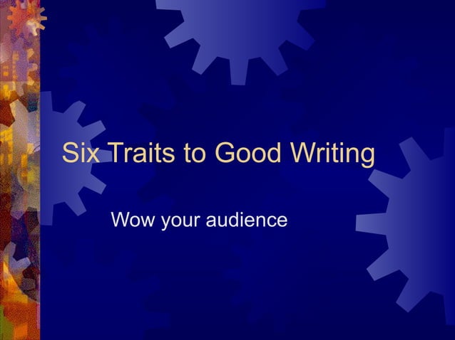 Six traits to good writing | PPT