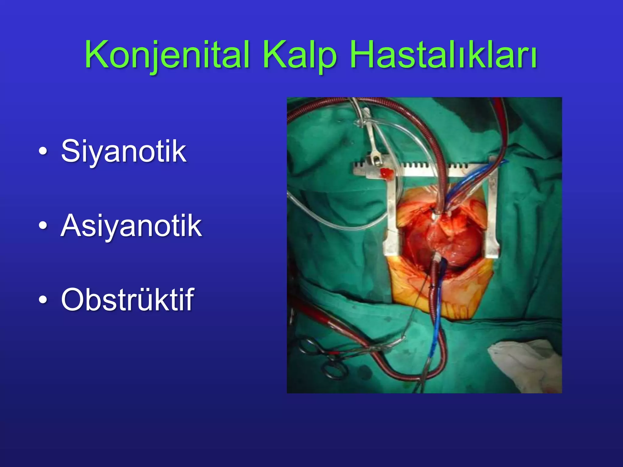 Siyanotik kongenital kalp hastaliklari genel tanimlar dr. yusuf kenan ...