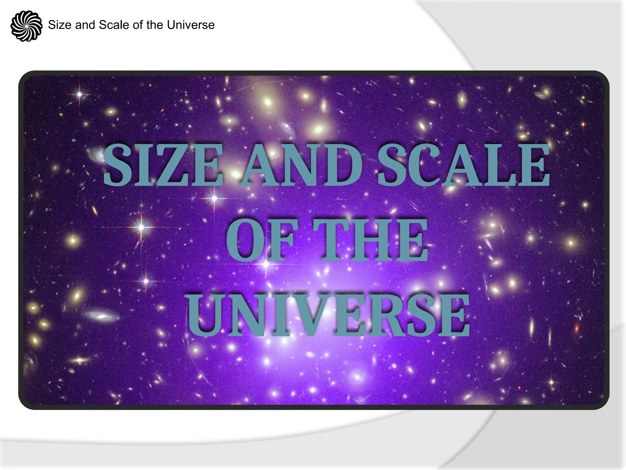 UNIVERSE Size-and-Scale-of-the-Universe.pptx