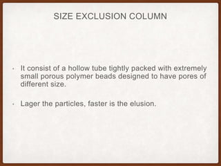 Size exclusion chromatography | PPTX