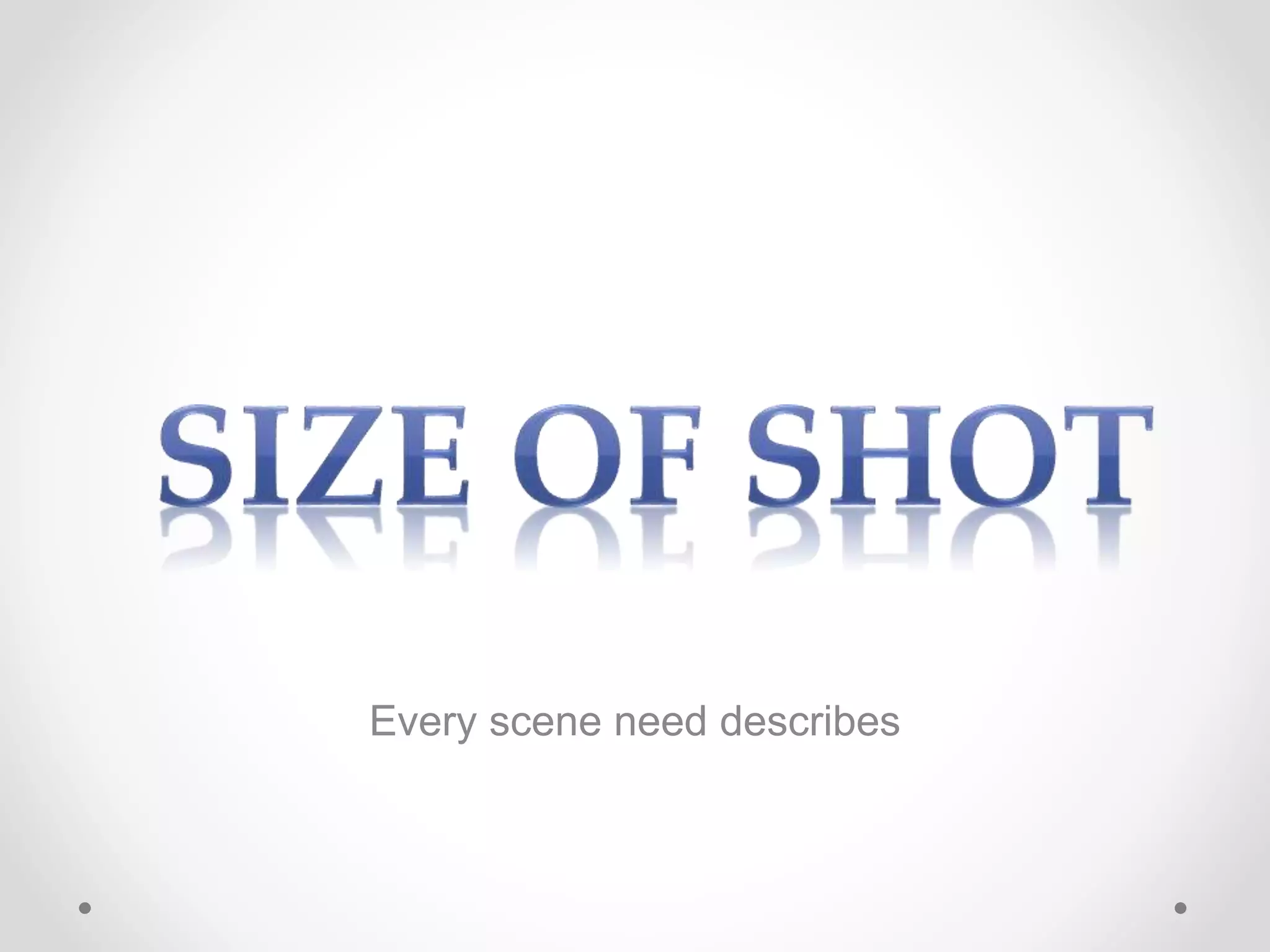 Size of shot | PPTX