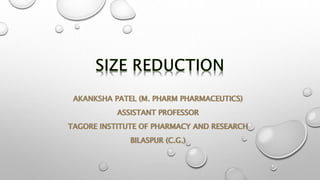 SIZE REDUCTION AND FACTORS AFFECTING SIZE REDUCTION IN PHARMACEUTICAL INDUSTRY | PPTX