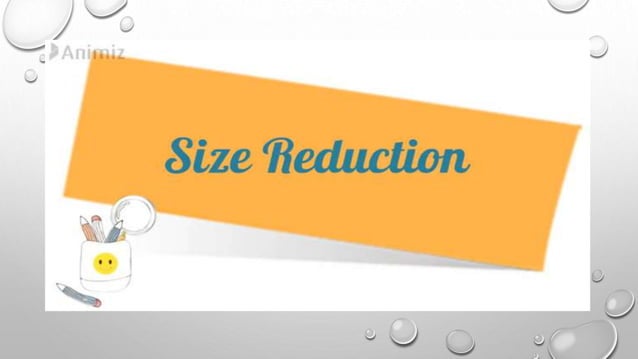 SIZE REDUCTION AND FACTORS AFFECTING SIZE REDUCTION IN PHARMACEUTICAL INDUSTRY | PPTX