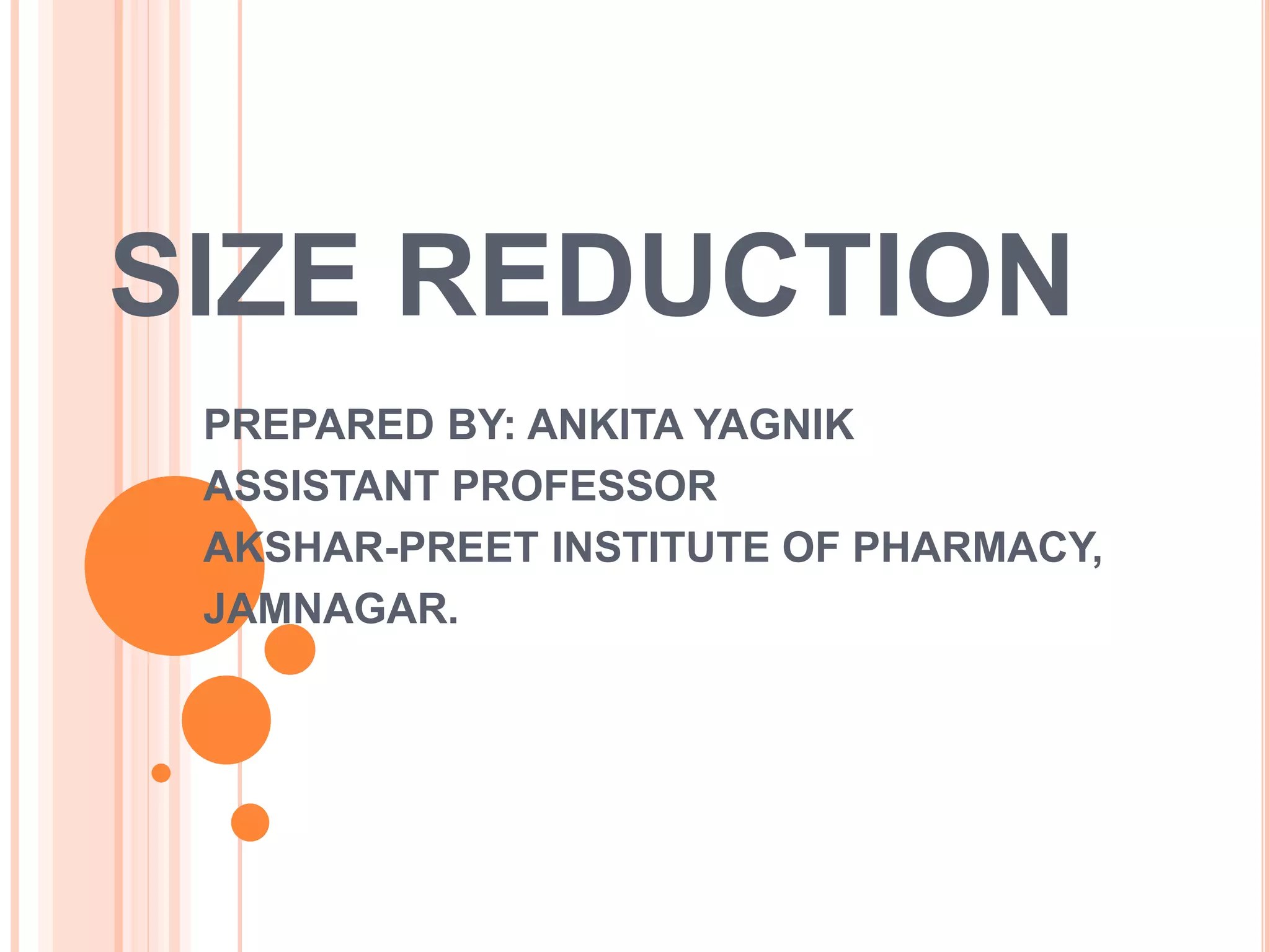 Size reduction by ankita yagnik | PPTX