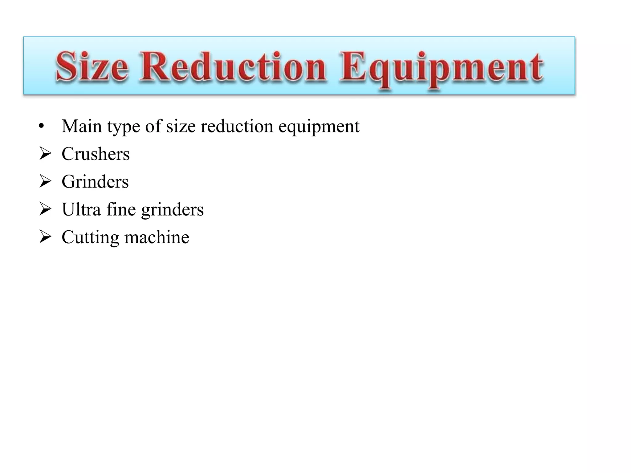 Size reduction equipments | PPTX