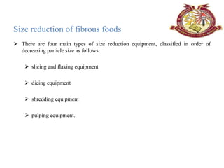 Size reduction: Size Reduction Of Fibrous Foods | PPTX