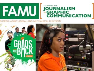 Grads are Back! FAMU School of Journalism & Graphic Communication ...