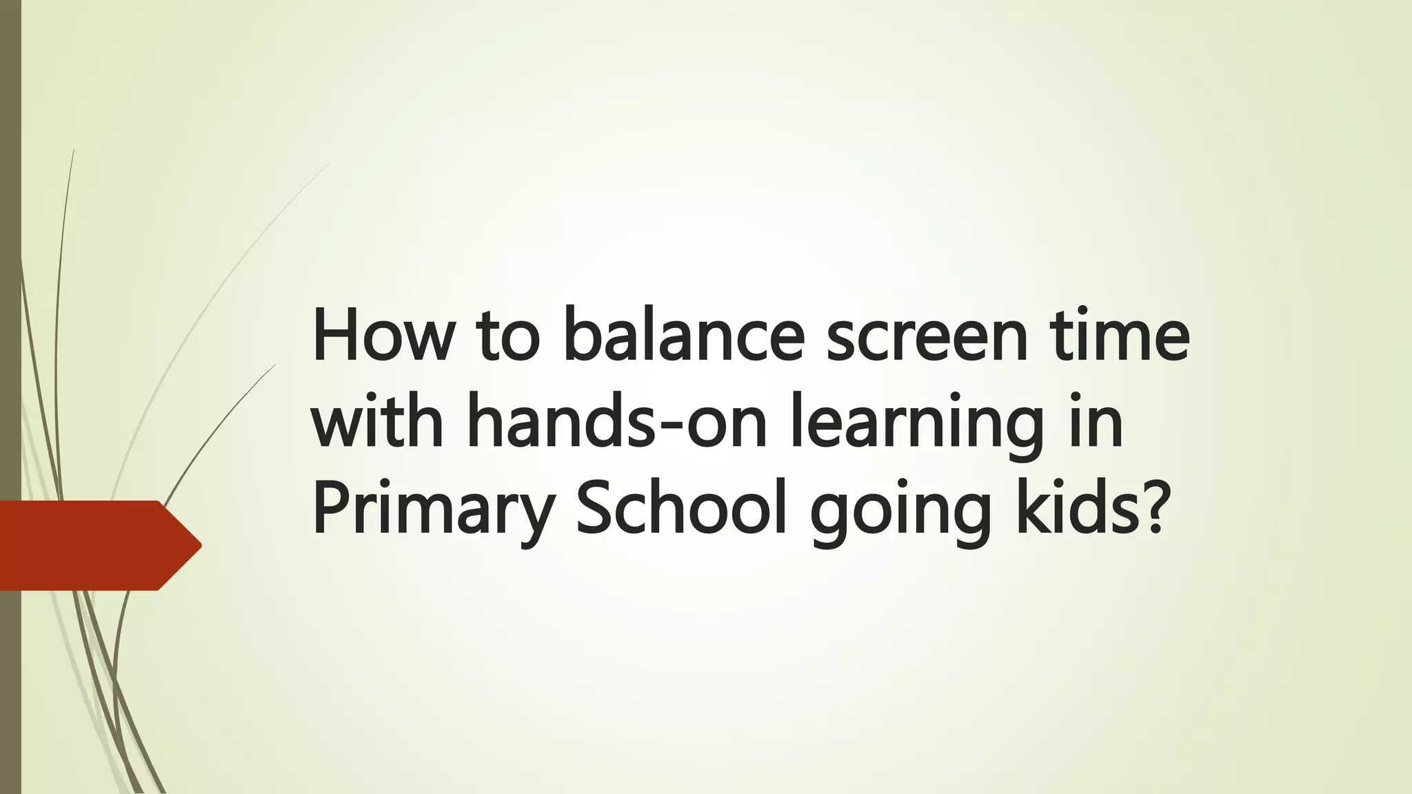 How to balance screen time with hands-on learning in Primary School ...