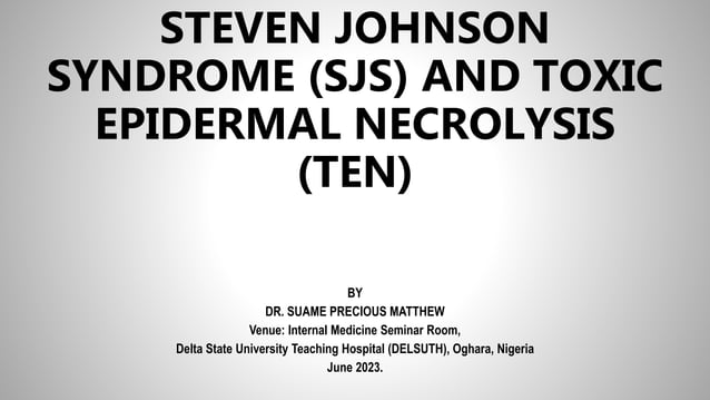 Steven Johnson Syndrome (SJS) and Toxic Epidermal Necrolysis (TEN) | PPTX | Infectious Diseases ...