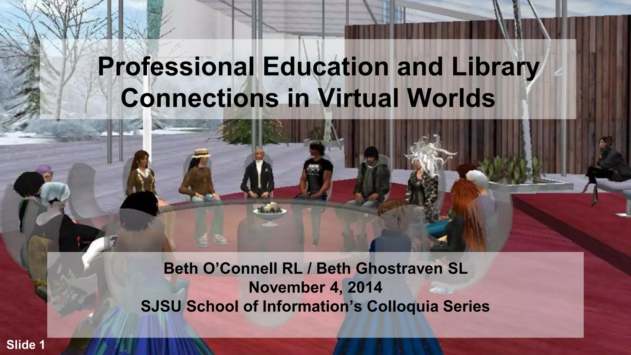 SJSU - Professional Education and Library Connections in Virtual Worlds ...