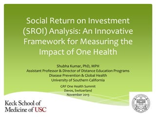 Social Return on Investment (SROI) Analysis: An Innovative Framework for Measuring the Impact of ...