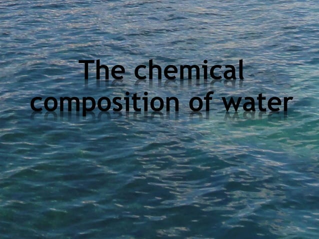 Chemical composition of water by Group6 | PPTX | Chemistry | Science