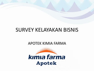 Analisis Kelayakan Franchise Apotik KImia Farma | PPTX