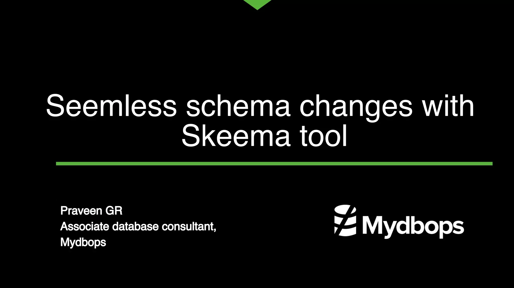 Seemless schema changes with Skeema tool - Praveen GR, Mydbops Team. | PDF