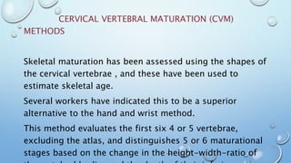 Skeletal maturation evaluation using cervical vertebrae | PPTX