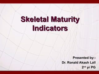 Skeletal maturity indicators | PPT