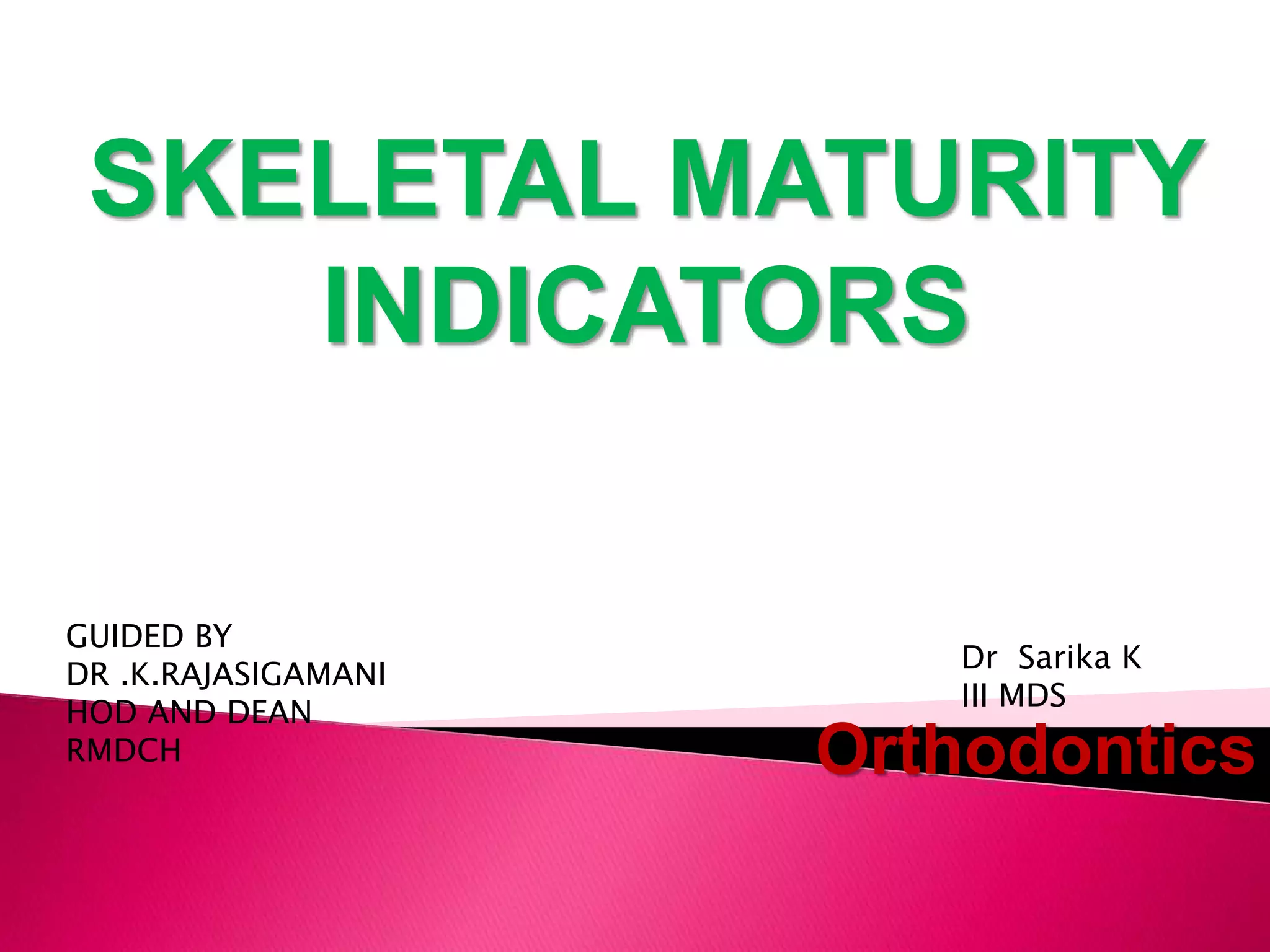 Skeletal maturity indicators | PPTX