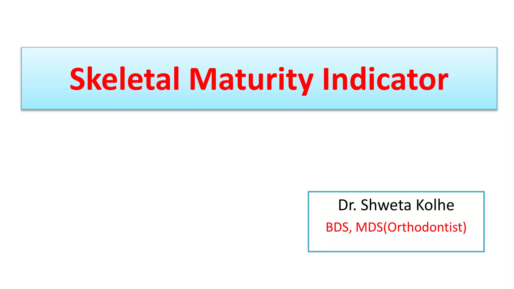 Skeletal Maturity Indicator Short Pptx