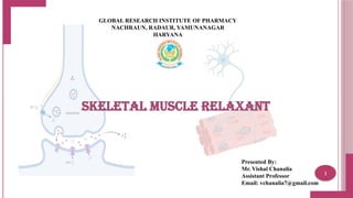 Skeletal Muscle Relaxant(Peripheral and Centrally acting).pptx