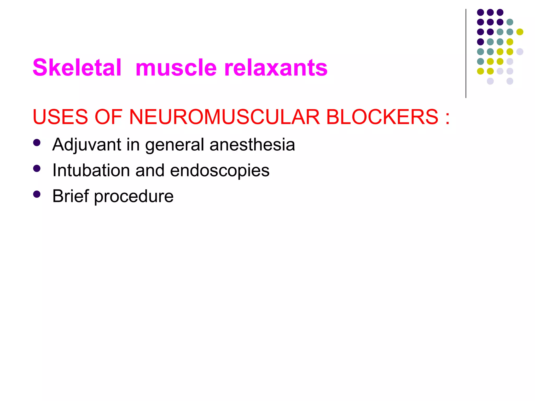 Skeletal muscle relaxants, Neuromuscular blocking agents, Neuromuscular ...