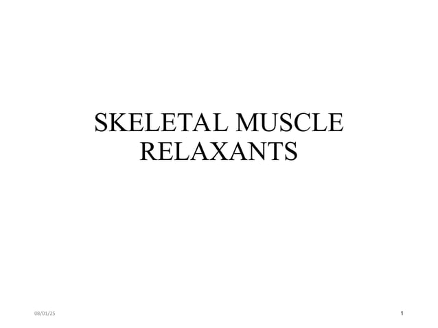 SKELETAL MUSCLE RELAXANTS PHARMACOLOGY.ppt