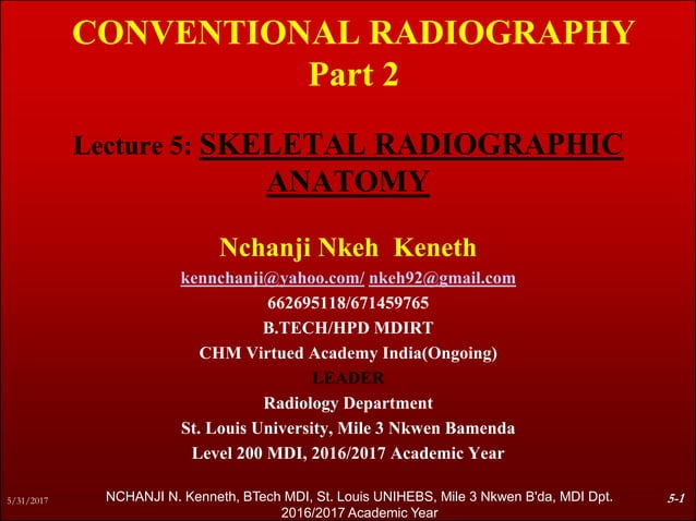 Comprehensive Skeletal Radiographic Anatomy, MDIRT, Nchanji Nkeh Keneth ...