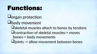 A Lecture on Skeletal System: Components, Structures, and Functions.pptx