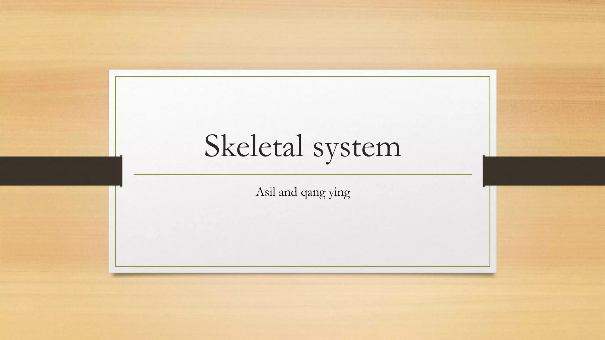 Skeletal system asil pair | PPTX | Death, Injury, or Military Conflict | Sensitive Topics