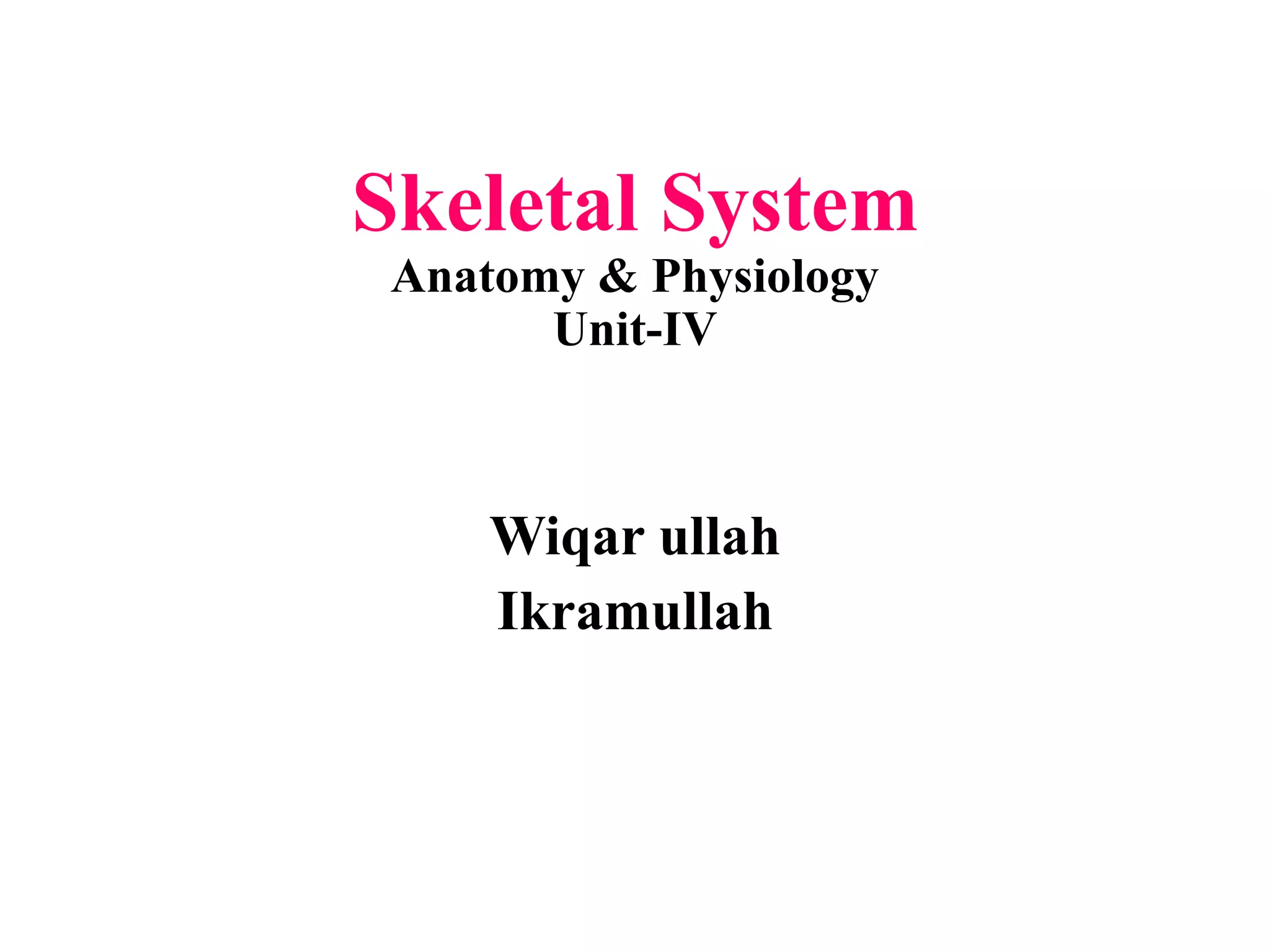 Skeletal System (Unit-IV)-for Stds.ppt