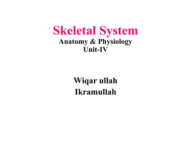 Skeletal System (Unit-IV)-for Stds.ppt
