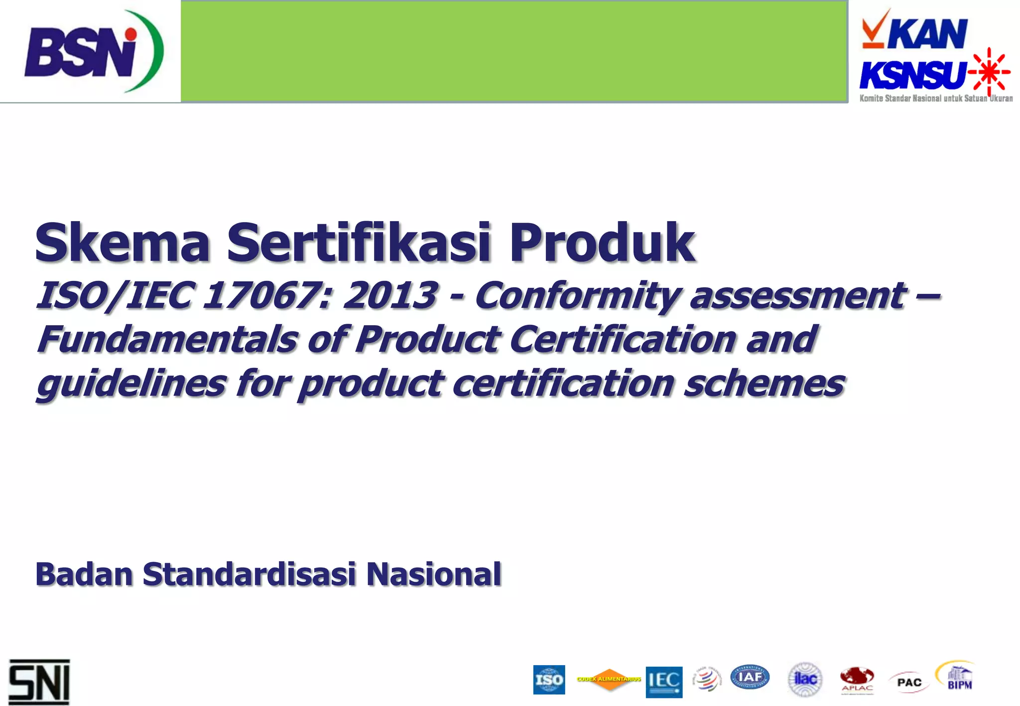 Skema_Sertifikasi_Produk_SNI_IEC_17067 | PDF
