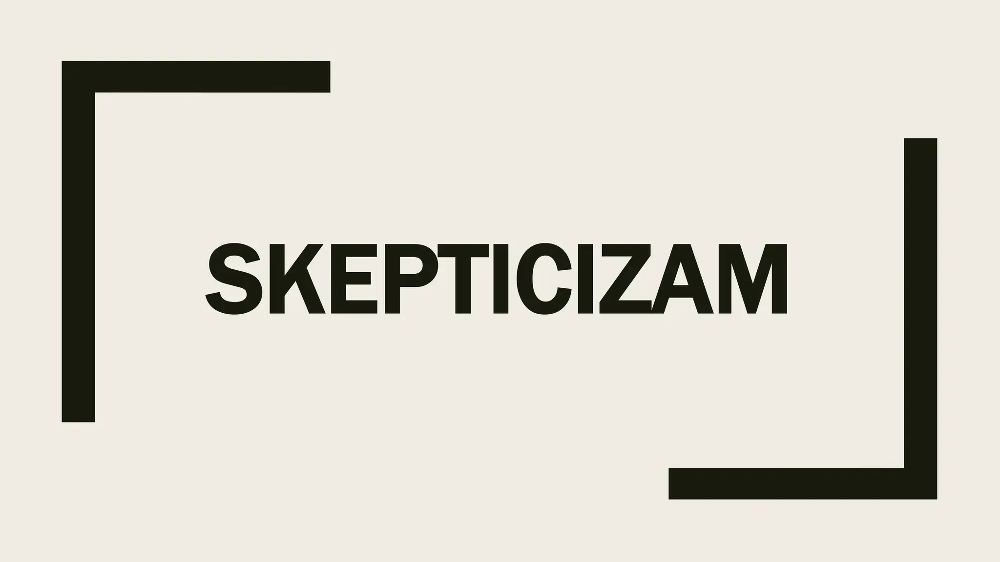 Skepticizam, Filozofija.pptx