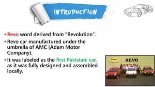 Automobile Manufacturing in Pakistan; A case of Revo Car | PPTX