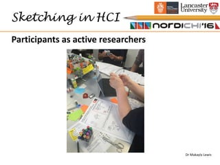 Using sketching to emphasise and elaborate on HCI research | PPT