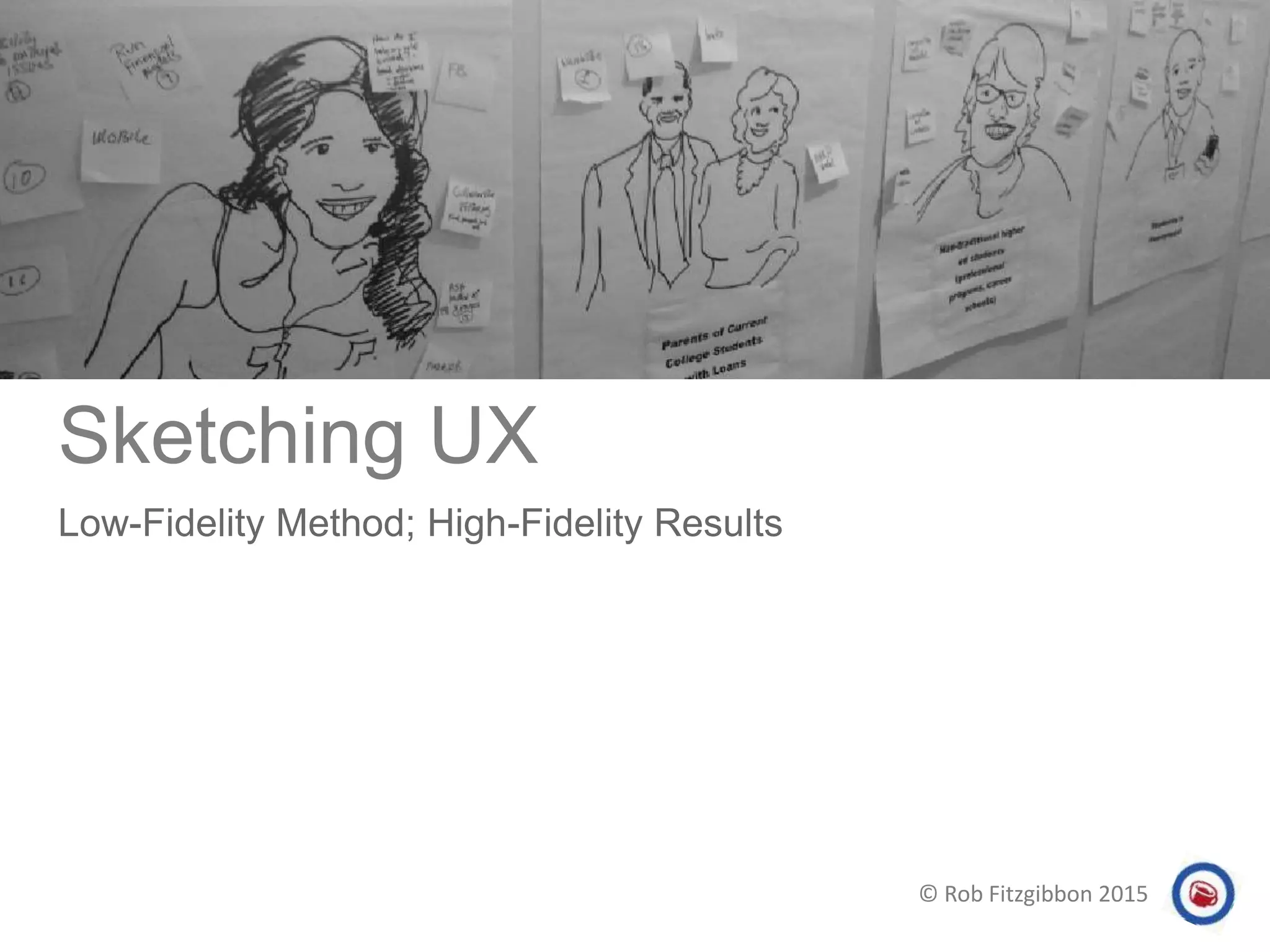 Sketching UX: Low-Fidelity Method; High-Fidelity Results | PPTX