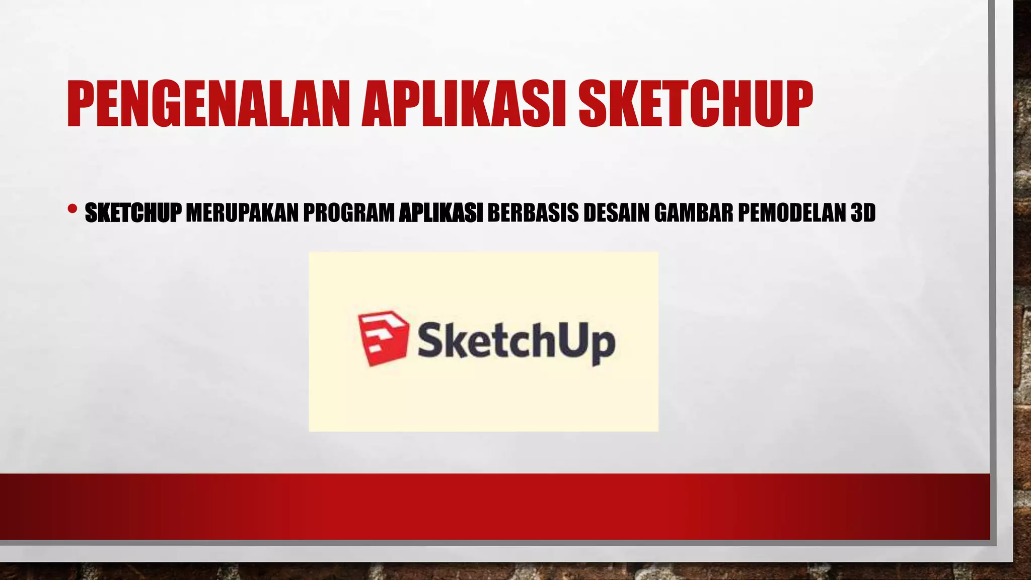 sketchup.pptx | Desktop Publishing | Computer Software and Applications
