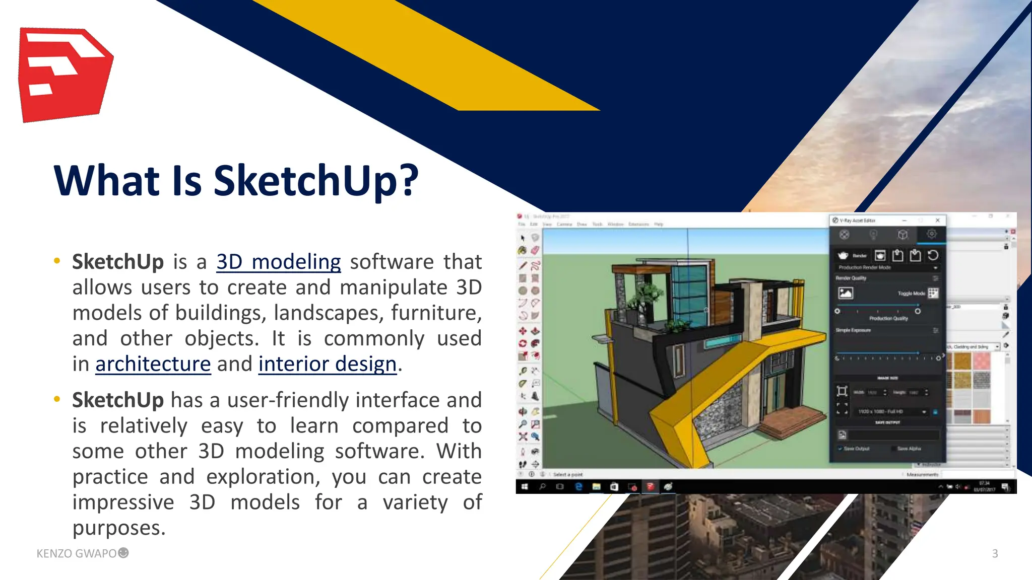 SketchUp is valued for its versatility and ease of use. | PPTX