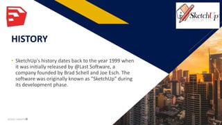 SketchUp is valued for its versatility and ease of use. | PPT