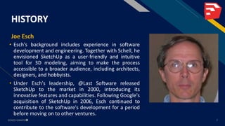 SketchUp is valued for its versatility and ease of use. | PPT