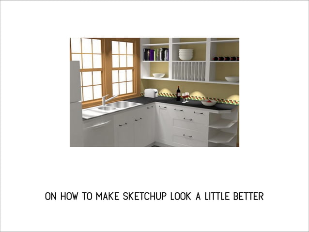 Sketchup fun | PDF | Graphics Software | Computer Software and Applications