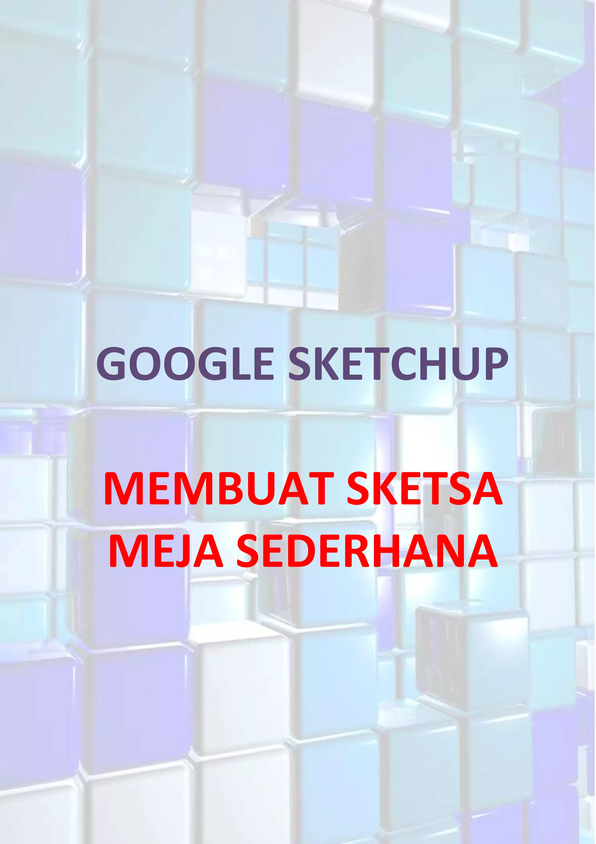 SketchUp Membuat Sketsa Meja Sederhana | PDF