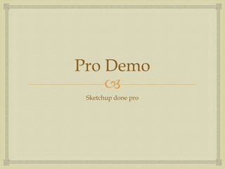 Intro to Sketchup | PPTX