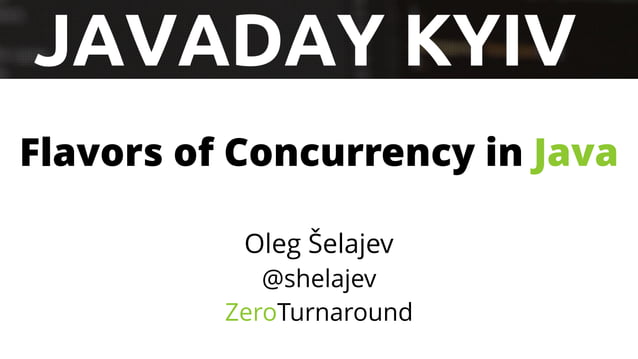 Flavors of Concurrency in Java | PPT