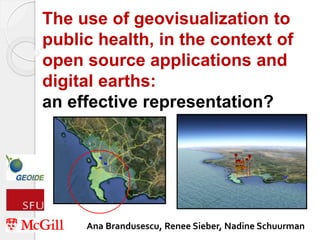 The use of geovisualization to public health, in the context of open source applications and ...