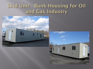 Skid unit -presentation of bunk housing, oil field, gas field, man ...
