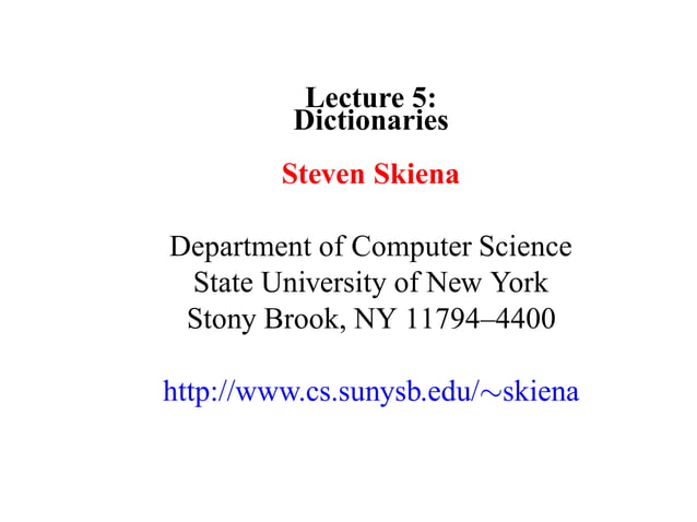 Skiena Algorithm 2007 Lecture05 Dictionary Data Structure Trees Ppt
